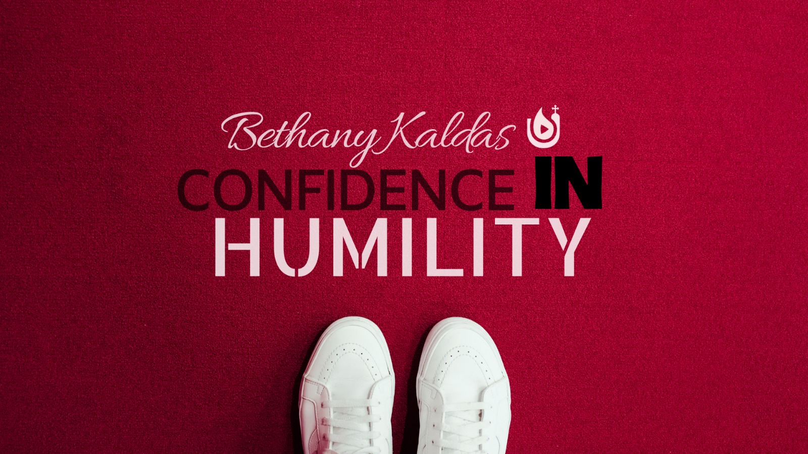 Confidence in Humility – Upper Room Media Blogs