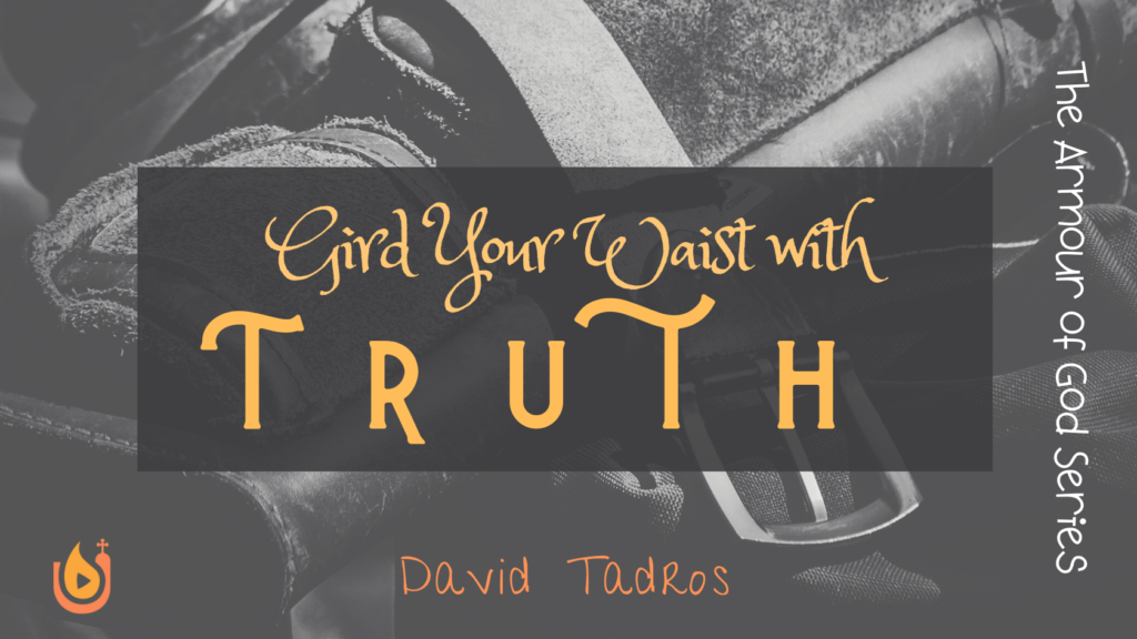 Gird your Waist with Truth – Upper Room Media Blogs