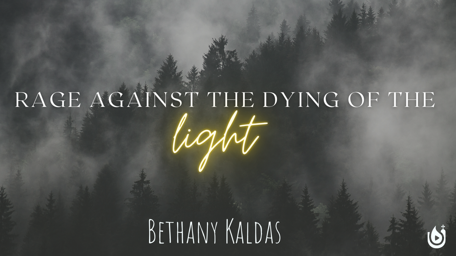 Rage Against the Dying of the Light – Upper Room Media Blogs
