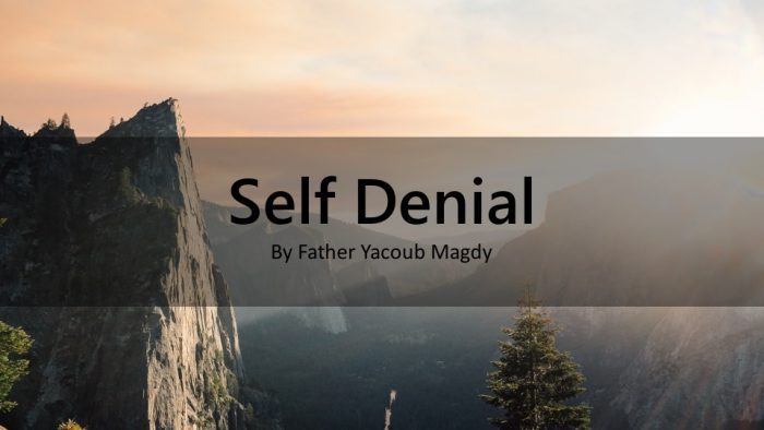 Self Denial | St Mark Coptic Christian Orthodox Church